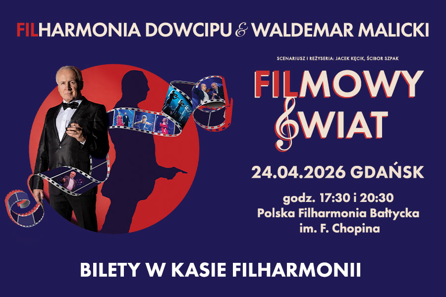Bilety24 – Filharmonia Dowcipu & Waldemar Malicki - Filmowy Świat, Gdańsk